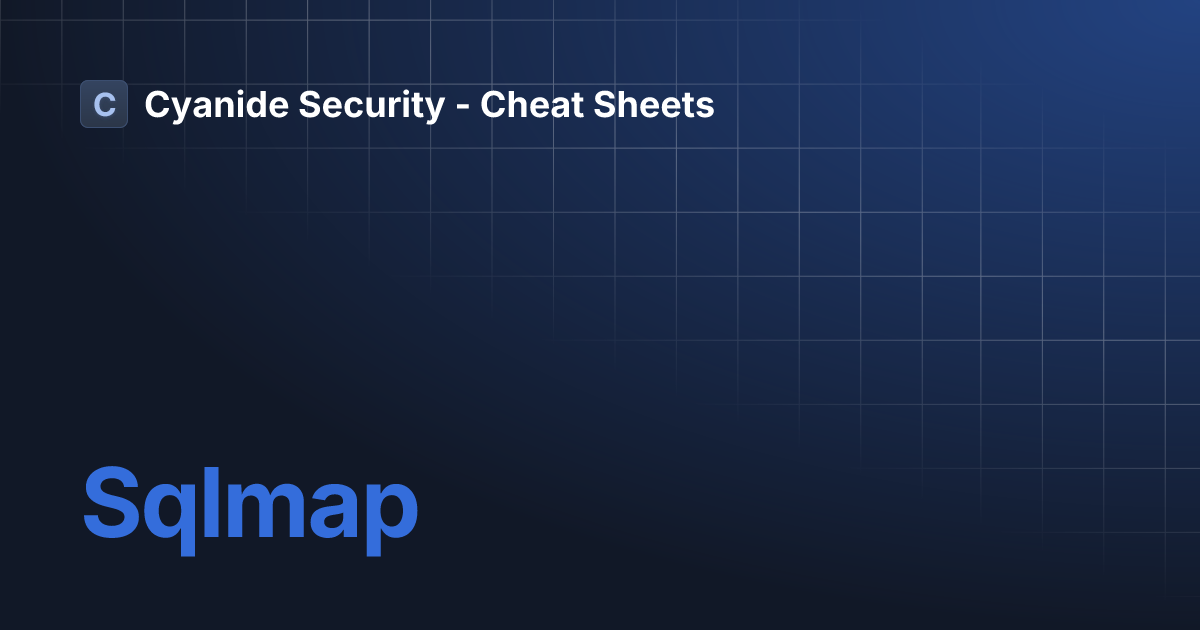 Sqlmap | Cyanide Security - Cheat Sheets